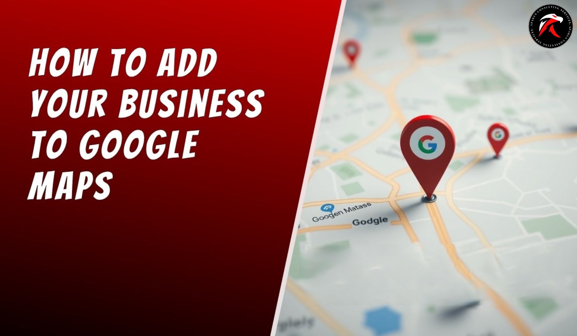 How to Add Your Business to Google Maps: 2025 Guide to Maximize Your ...